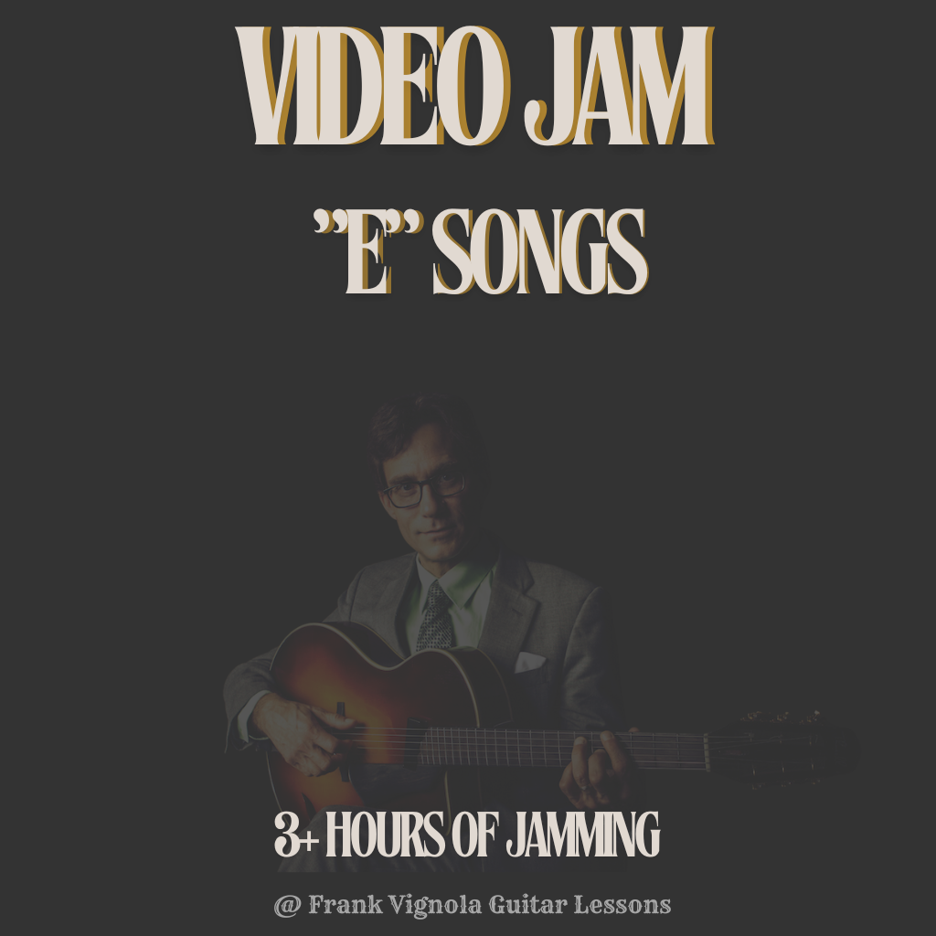 "E" Songs Jam - 3+ Hours of Jamming – Frank Vignola Guitar Lessons